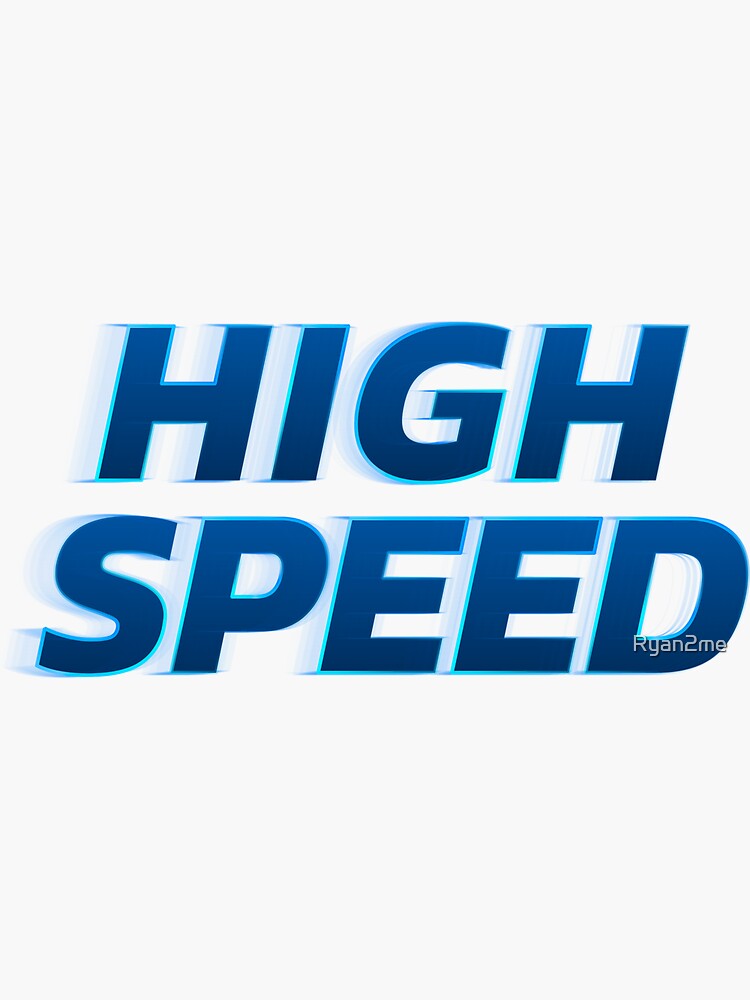"HIGH SPEED" Sticker by Ryan2me | Redbubble