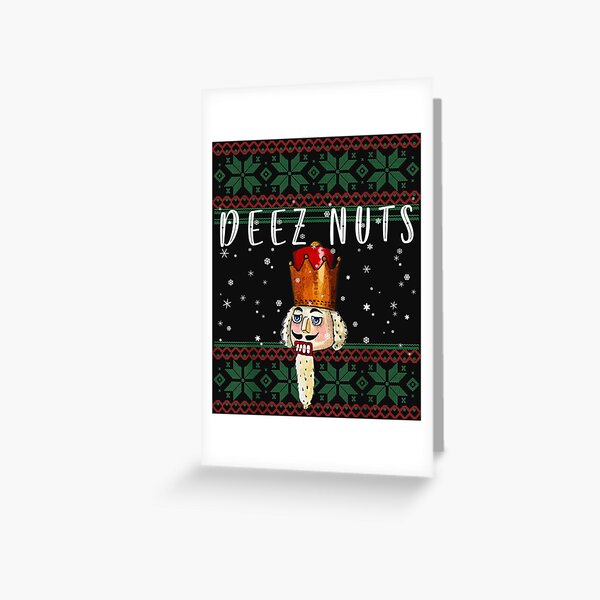 "Deez Nuts Nutcracker Funny Ugly Christmas " Greeting Card for Sale by ...