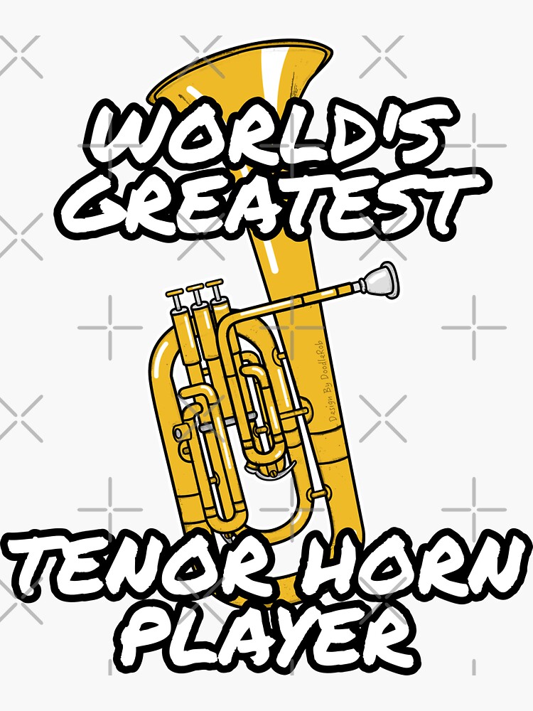 "World's Greatest Tenor Horn Player Hornist Brass Musician" Sticker for ...