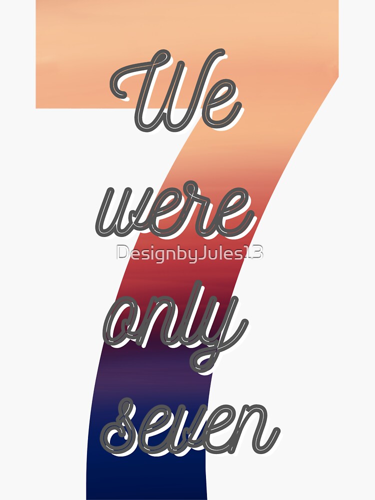 "WE WERE ONLY SEVEN BTS Bangtan Army Kpop inspired" Sticker for Sale by ...