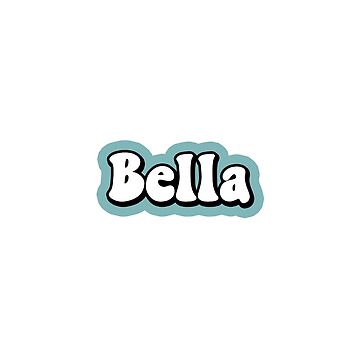 "BELLA name personalized colorful" Sticker for Sale by allysmar | Redbubble
