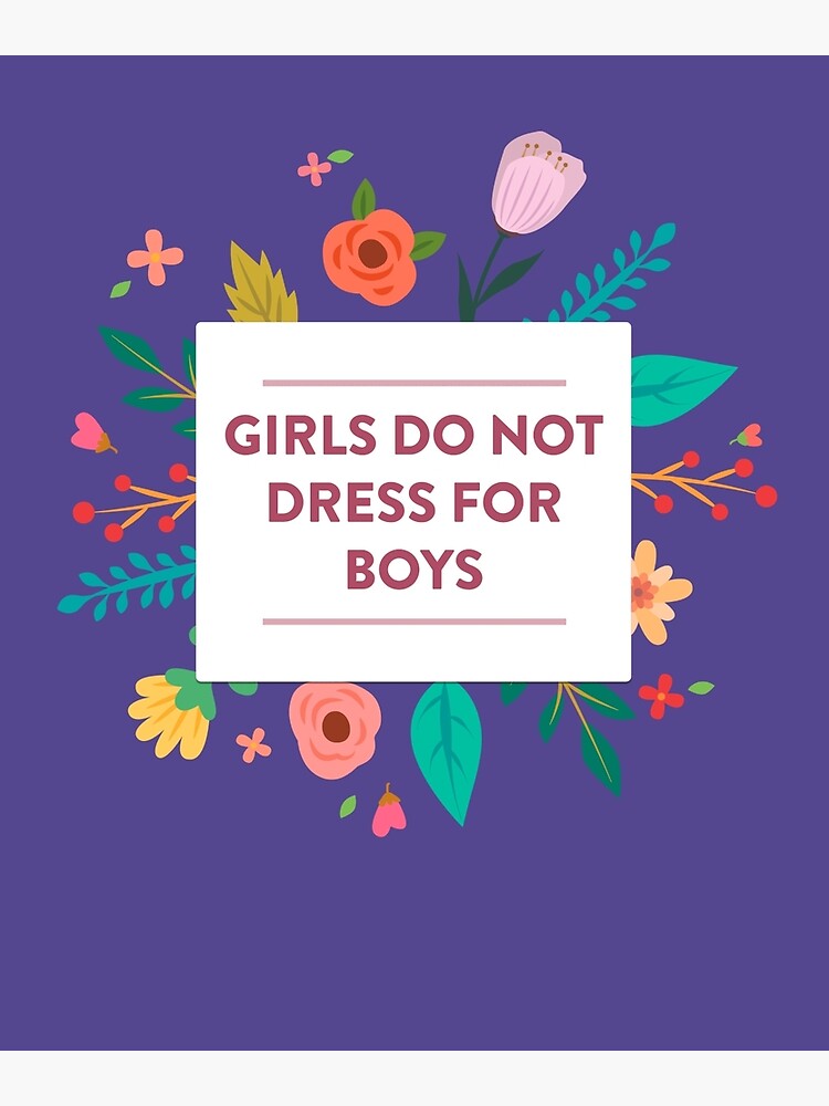 "Girls Do Not Dress For Boys" Poster for Sale by AlwaysAwesome | Redbubble