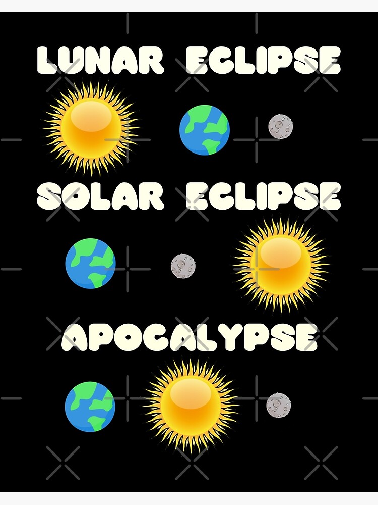"Solar Eclipse, Lunar Eclipse, Apocalypse" Art Board Print for Sale by ...