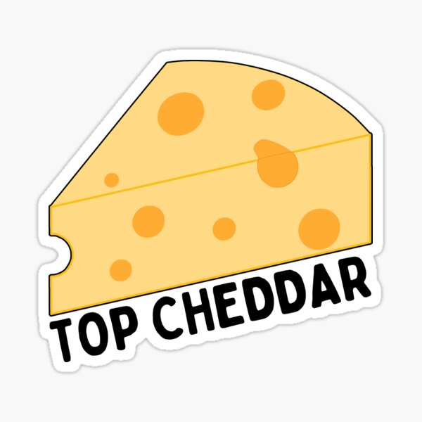 "TOP CHEDDAR" Sticker for Sale by HOCKEYBUBBLE | Redbubble