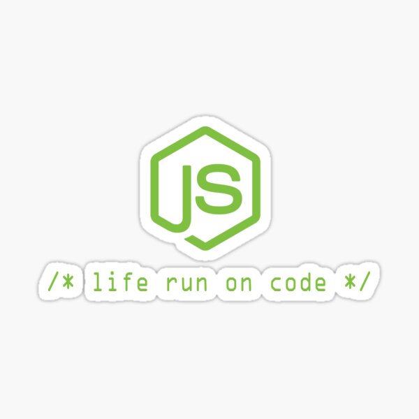 "Life run on code - Best Gift for Nodejs Programmers" Sticker for Sale ...