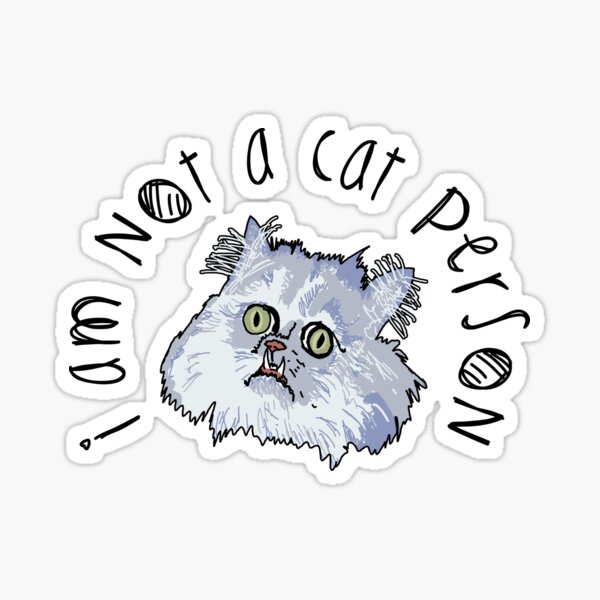 "Not a cat person | meme" Sticker for Sale by Orloff | Redbubble
