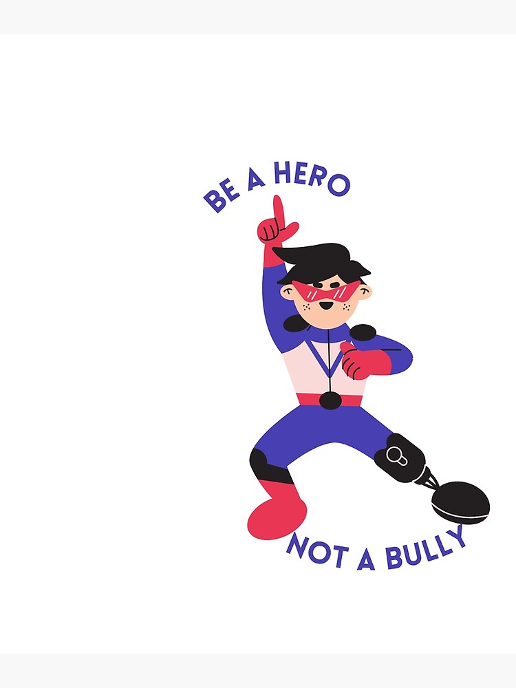 " Anti Bullying be a hero not a bully Classic T-Shirt , stikers ...