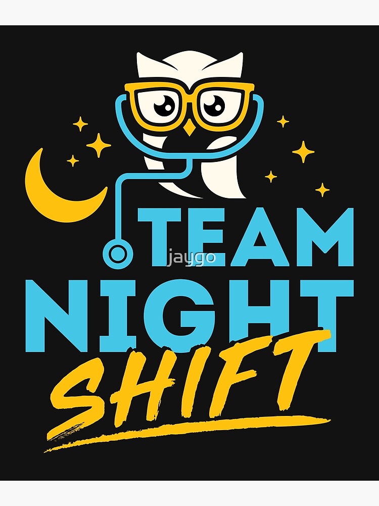"Team Night Shift Doctor Nurse Medical Staff" Poster for Sale by jaygo | Redbubble