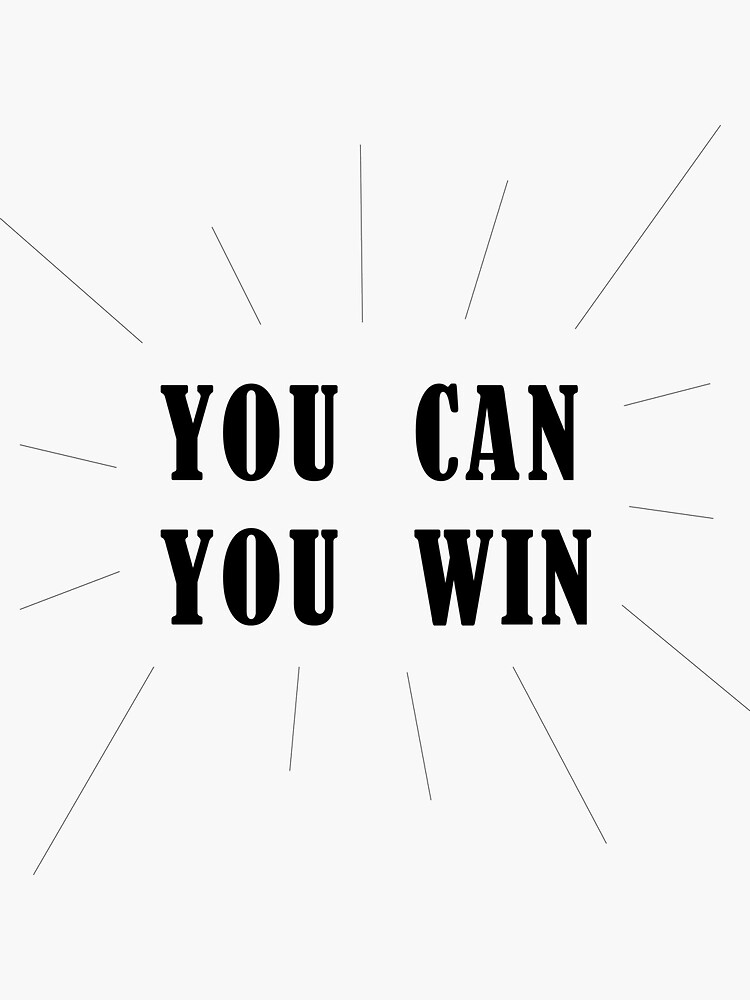 " You can you win motivation design t shirt" Sticker for Sale by ...