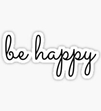 Be Happy: Stickers | Redbubble