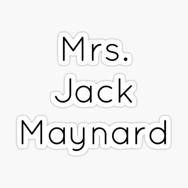 "Mrs. Jack Maynard" Sticker for Sale by BaileyLisa | Redbubble