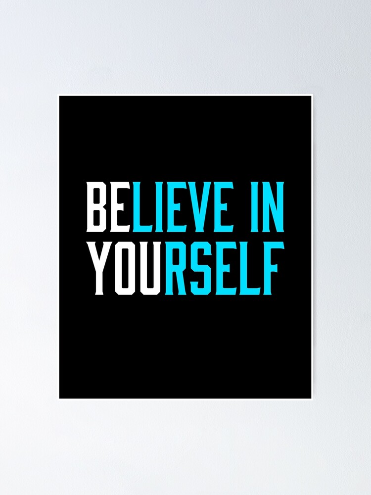 "BE YOU Believe In Yourself Positive Inspirational Message" Poster for ...