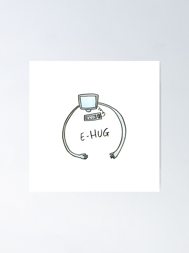 "Typography e-hug computer with arms" Poster by cornercroft | Redbubble