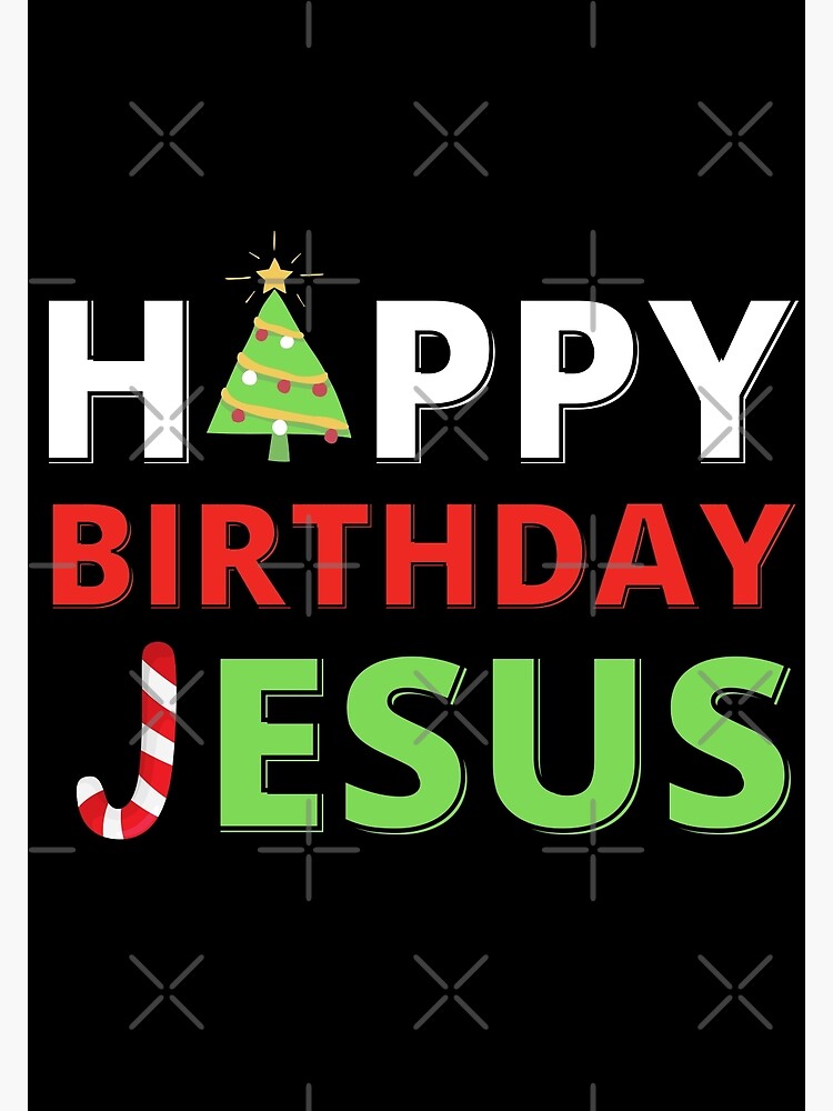 "Happy Birthday Jesus Christmas " Art Print for Sale by ylavine-rb ...