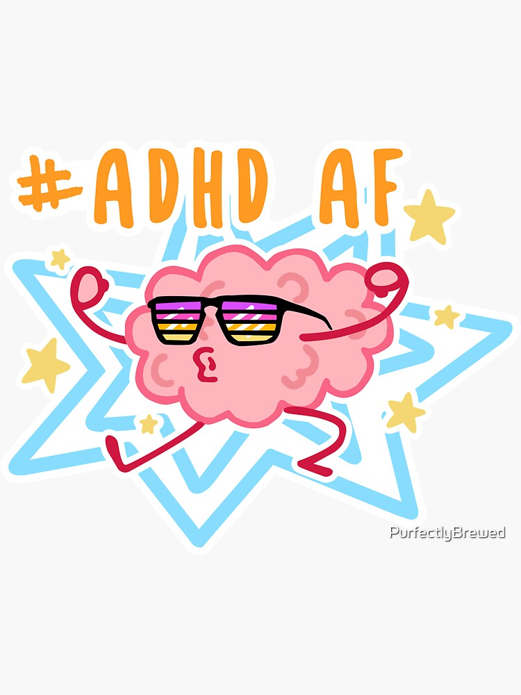"ADHD AF" Sticker for Sale by PurfectlyBrewed | Redbubble