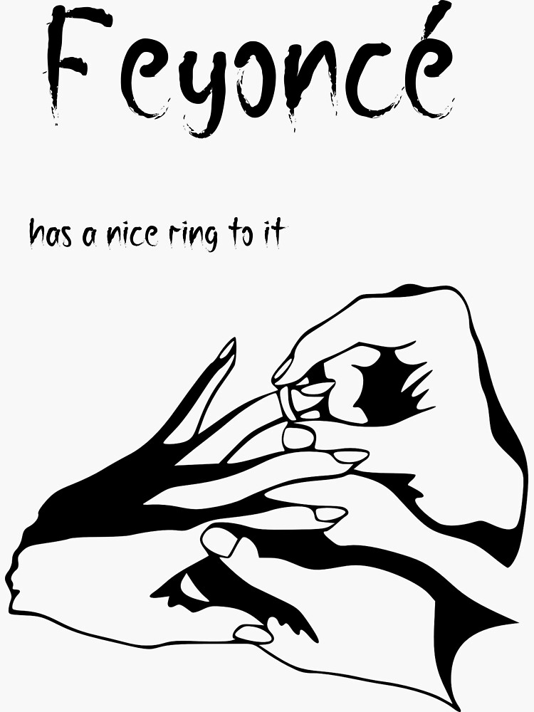 "Feyoncé has a nice ring to it sticker " Sticker for Sale by Youyu2 ...