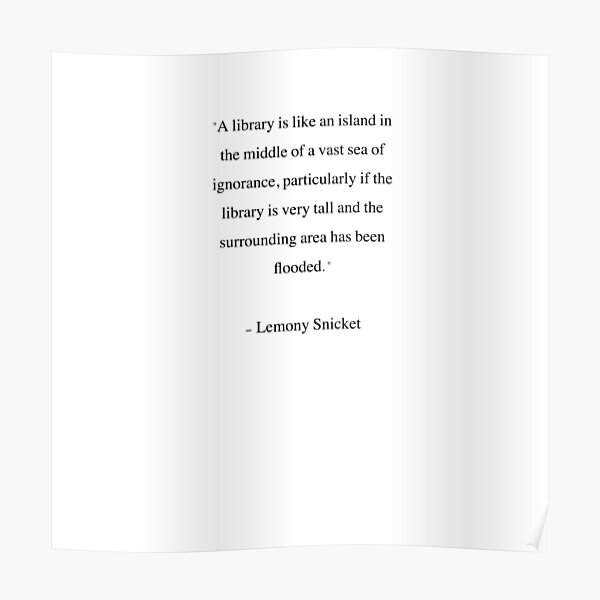 "Lemony Snicket - Library Quote" Poster for Sale by quiethere | Redbubble