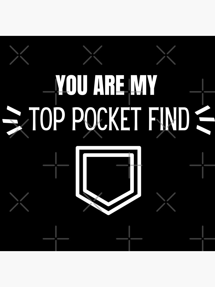 Póster «MerchHaus - Top Pocket Find - Your Are My Top Pocket Find ...