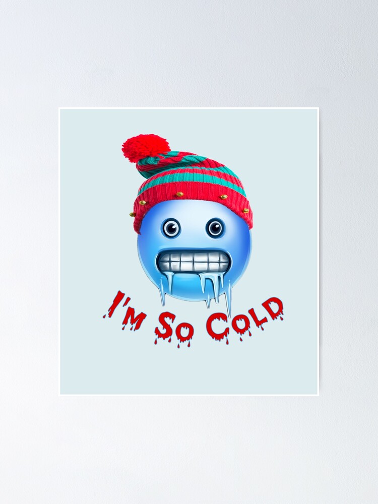 "I'm So Cold Smiley Emoji" Poster for Sale by atroffire | Redbubble