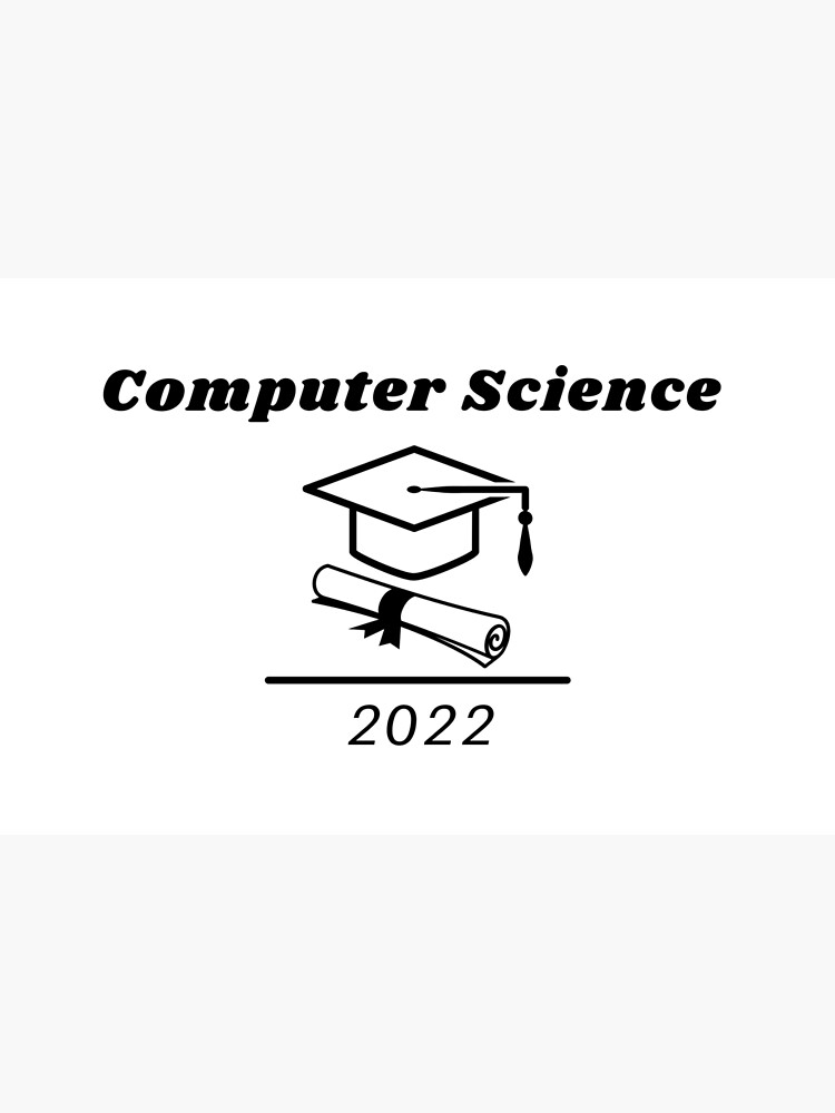 "Computer Science Graduation 2022" Poster for Sale by The-CS-Wardrobe ...