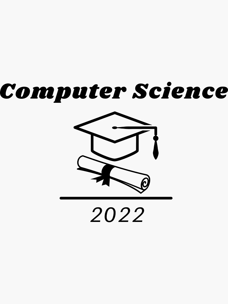 "Computer Science Graduation 2022" Sticker for Sale by The-CS-Wardrobe ...