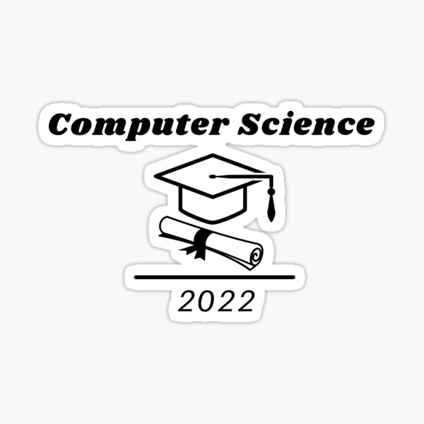 "Computer Science Graduation 2022" Sticker for Sale by The-CS-Wardrobe ...