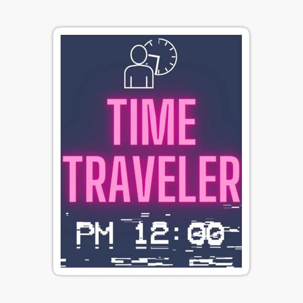 "TIME TRAVELER" Sticker by MumzieMakes | Redbubble