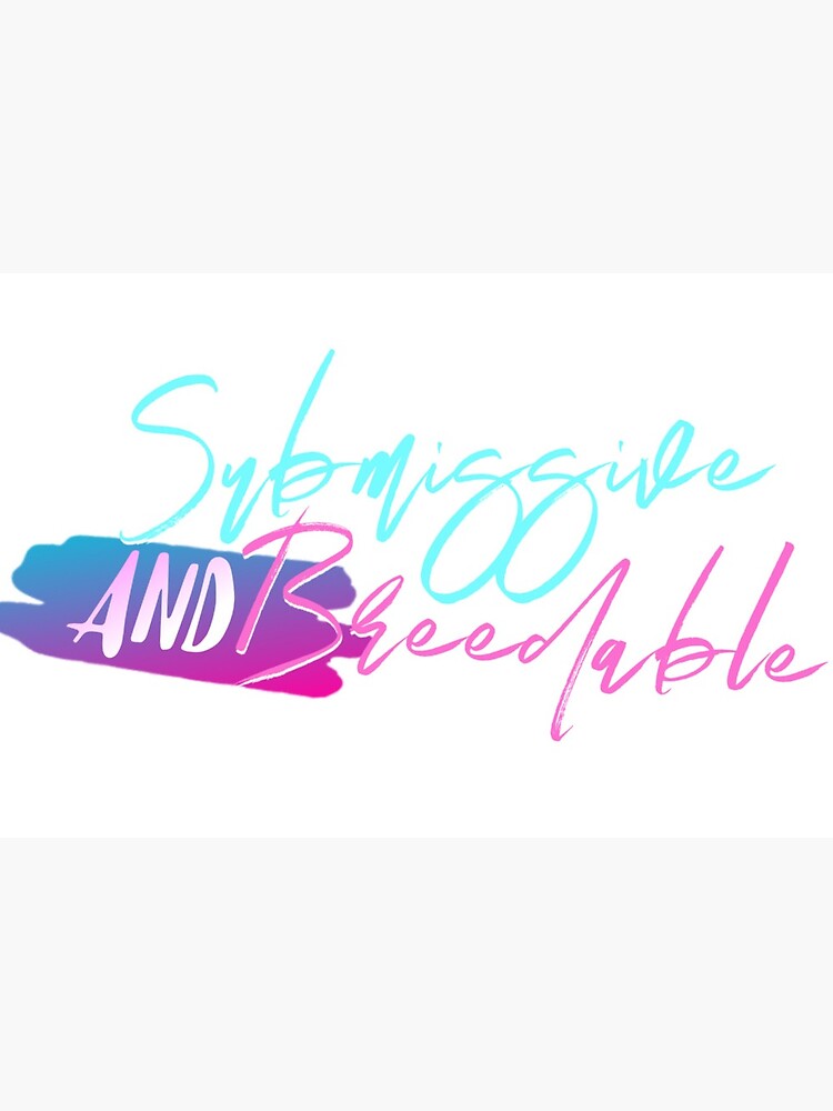 "Submissive and breedable meme decal" Art Board Print for Sale by ...