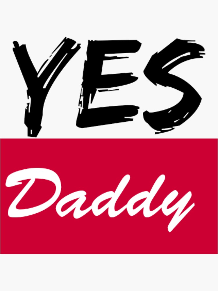 "Yes Daddy" Sticker for Sale by SKonlinefashion | Redbubble