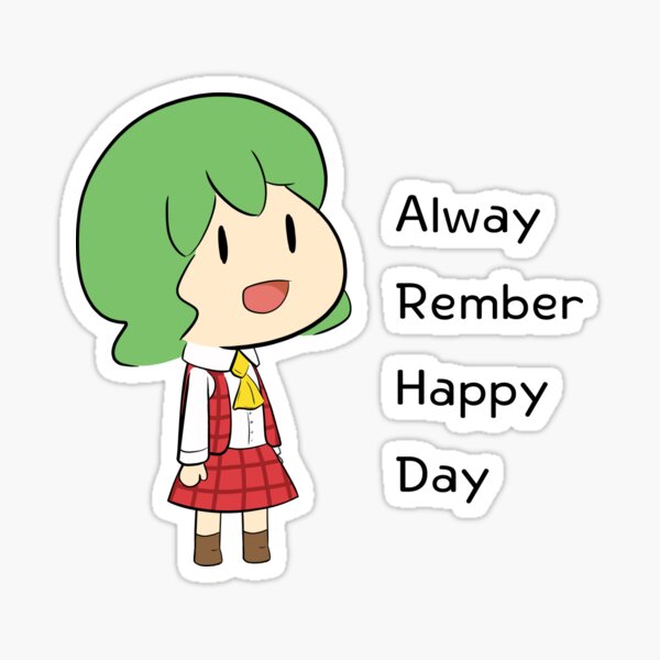 "Alway Rember Happy Day" Sticker for Sale by NotDaijoubu | Redbubble