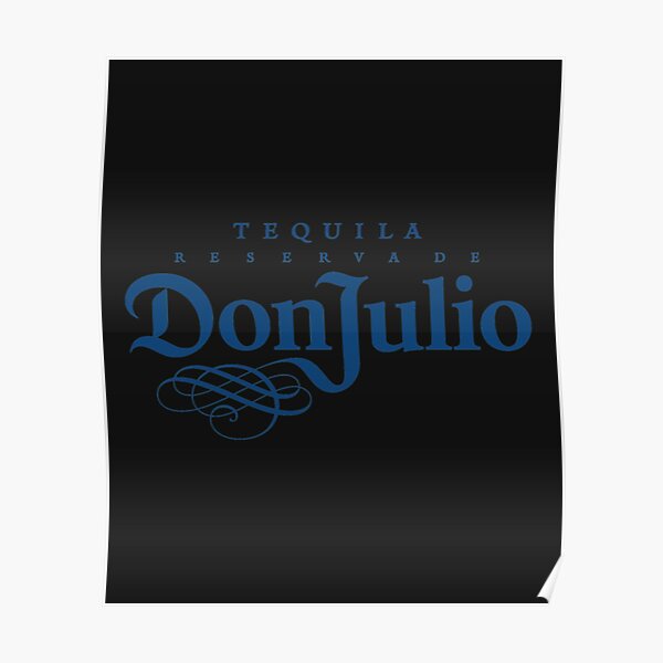 "Don Julio" Poster by EastInADay | Redbubble