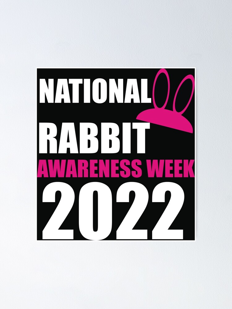 "2022 National Rabbit awareness week" Poster by Rich-clothing | Redbubble