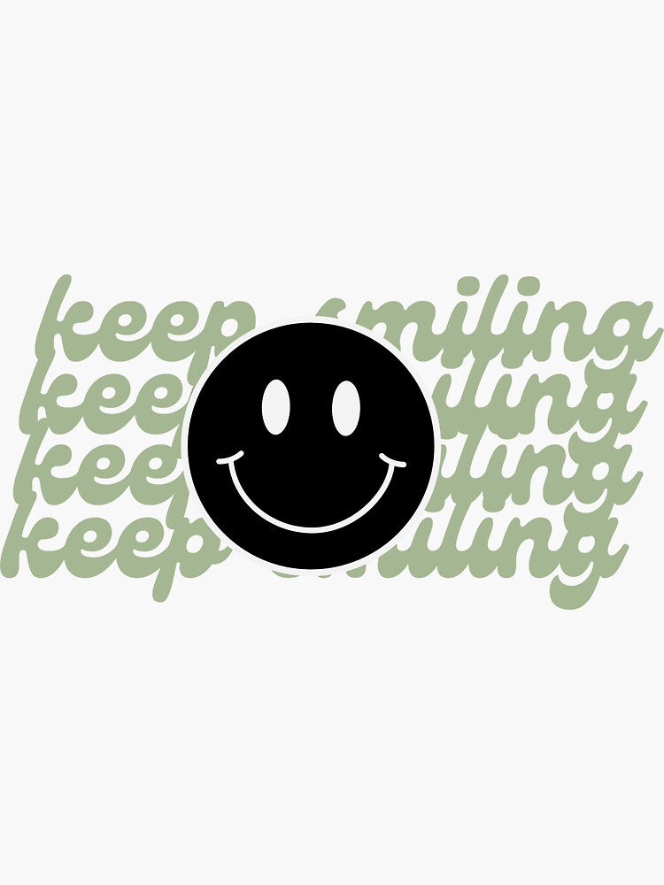 "Keep Smiling" Sticker by brookemiller801 | Redbubble