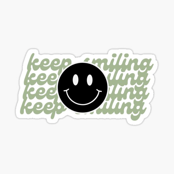 "Keep Smiling" Sticker by brookemiller801 | Redbubble