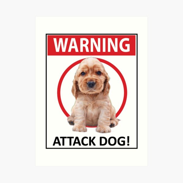 "Not So Scary Cocker Spaniel Puppy Attack Dog Warning Sign" Art Print ...