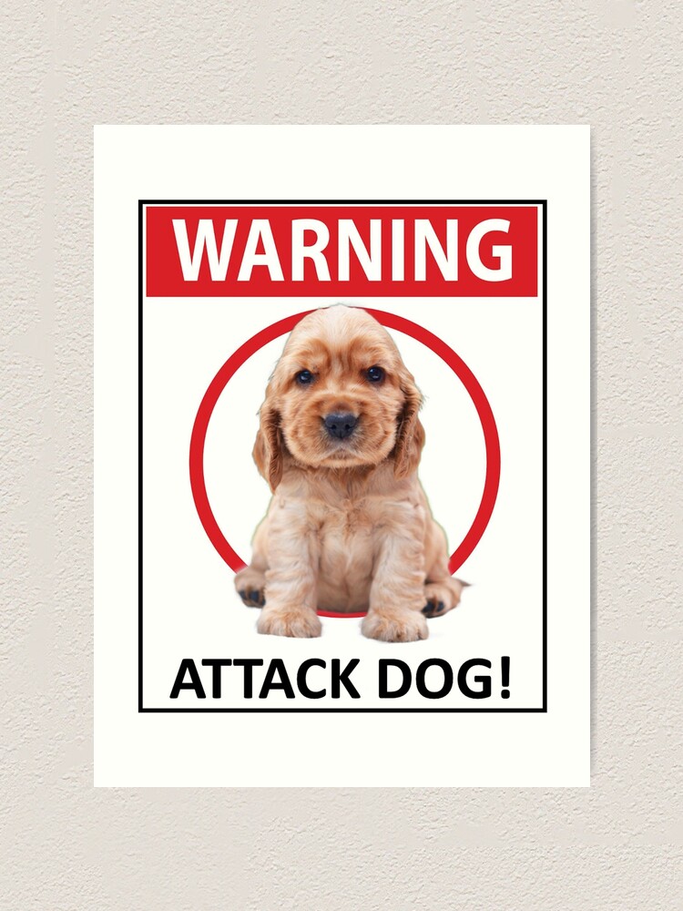 "Not So Scary Cocker Spaniel Puppy Attack Dog Warning Sign" Art Print ...