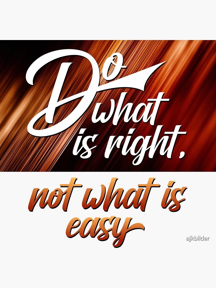 "do what is right" Sticker for Sale by ajkbilder | Redbubble