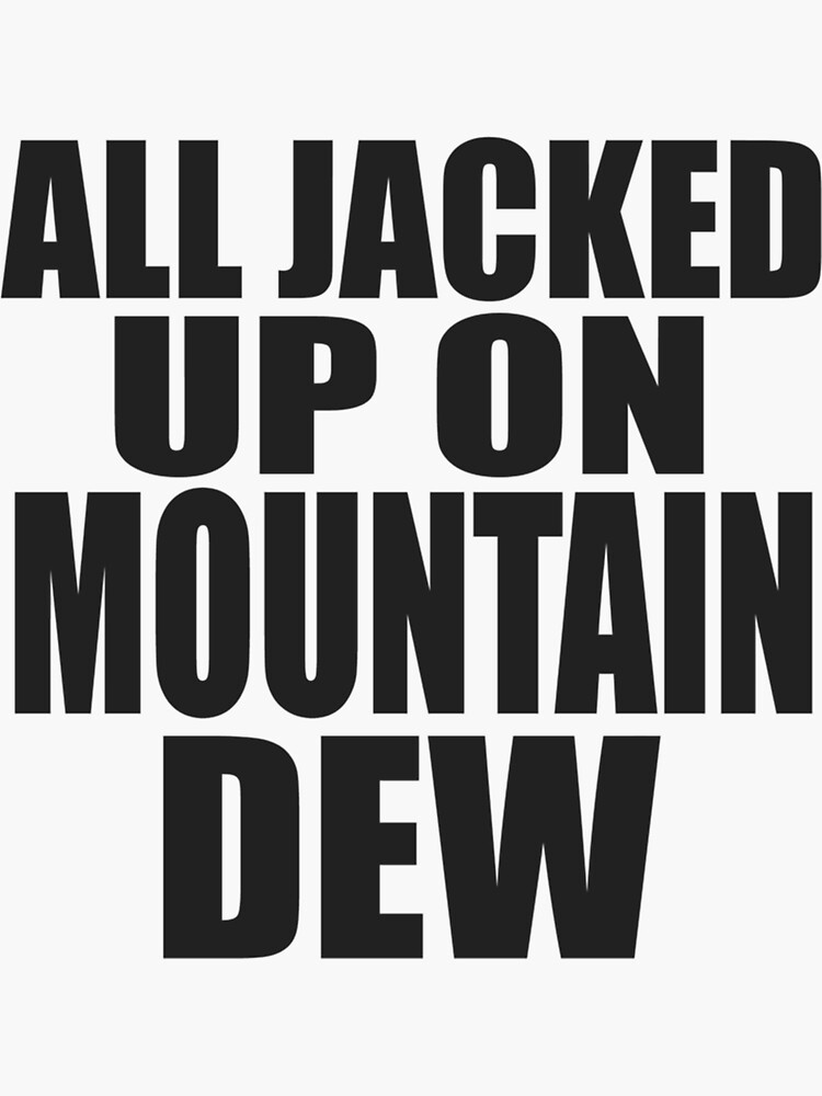 "All Jacked Up On Quote " Sticker for Sale by Tonibyers886 | Redbubble