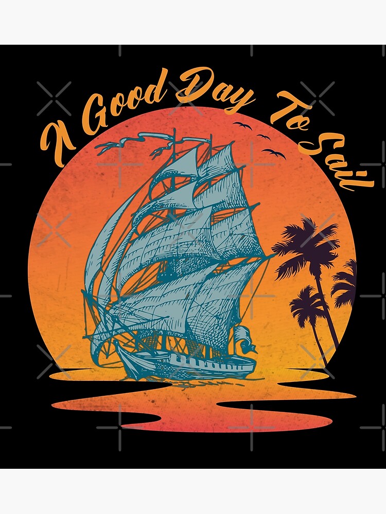 "Good Day To Sail - Retro Vintage Distressed Sunset Design For Sailing ...