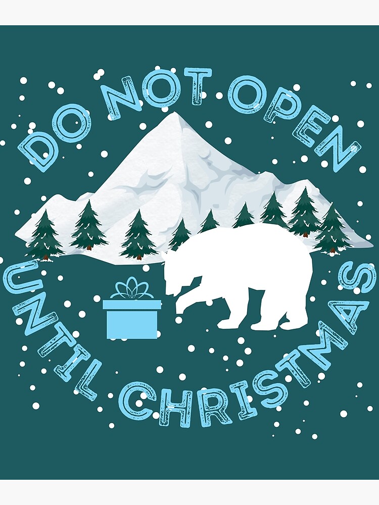 " Do not open until christmas" Poster for Sale by reka88 | Redbubble