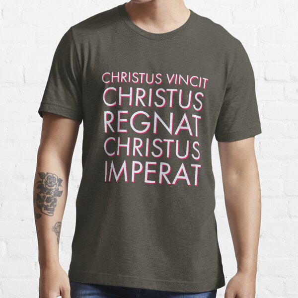"Christus Vincit, Christus Regnat, Christus Imperat, Latin Catholic ...