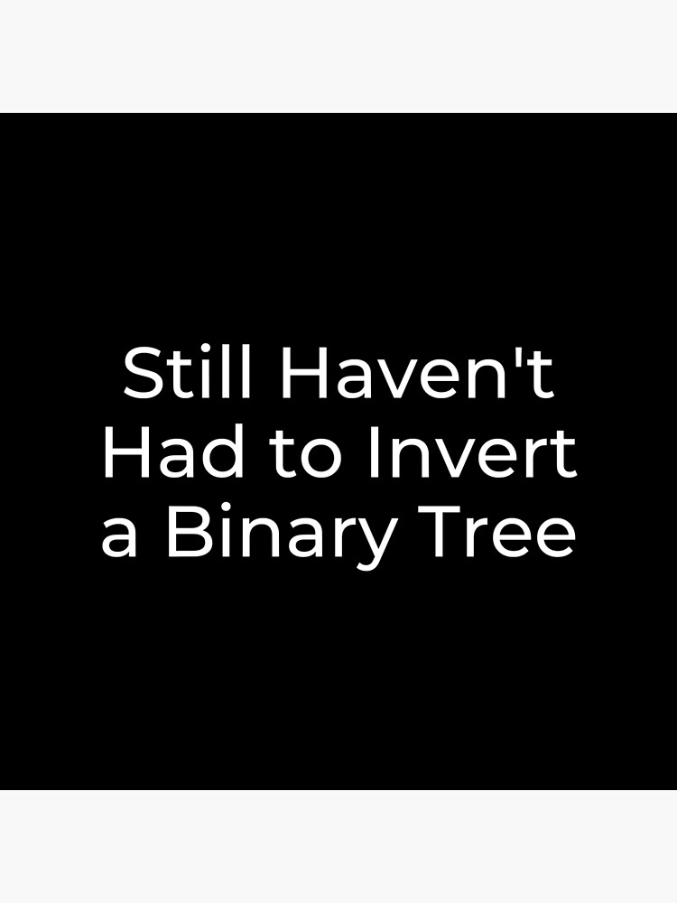 Invert A Binary Tree Poster By Nerdyduckling Redbubble 1187