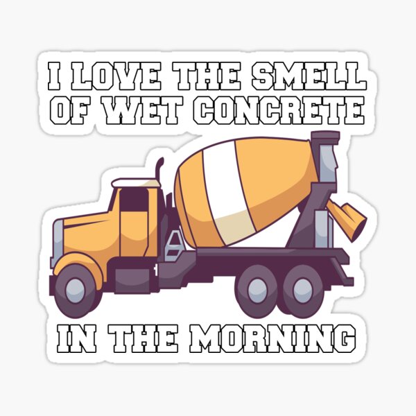 "Concrete Worker I Love The Smell Of Wet Concrete In The Morning ...