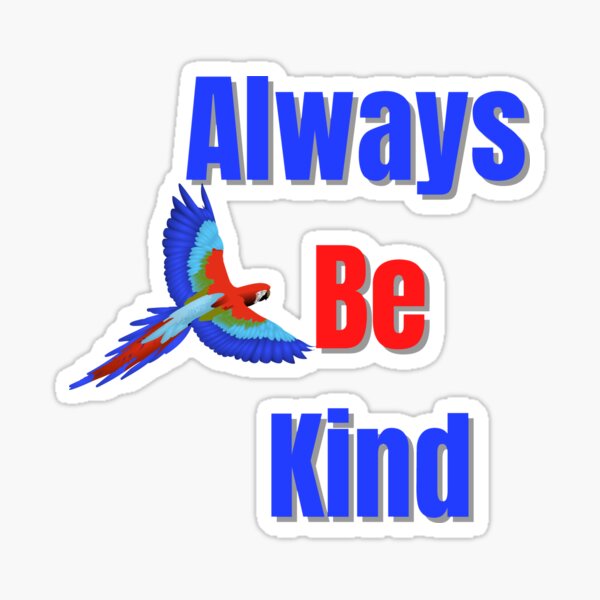 "Always Be Kind" Sticker for Sale by cbarre | Redbubble