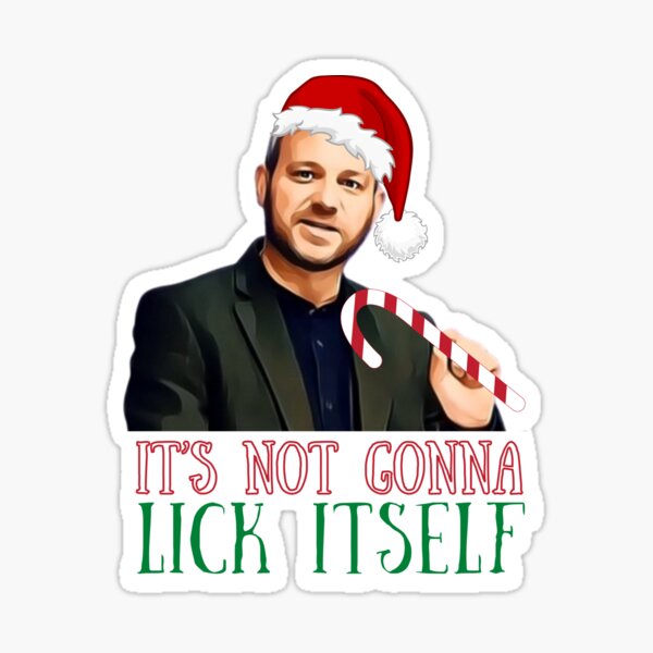 "It’s not gonna lick itself! Funny | sarcastic Christmas Brett Sutton ...