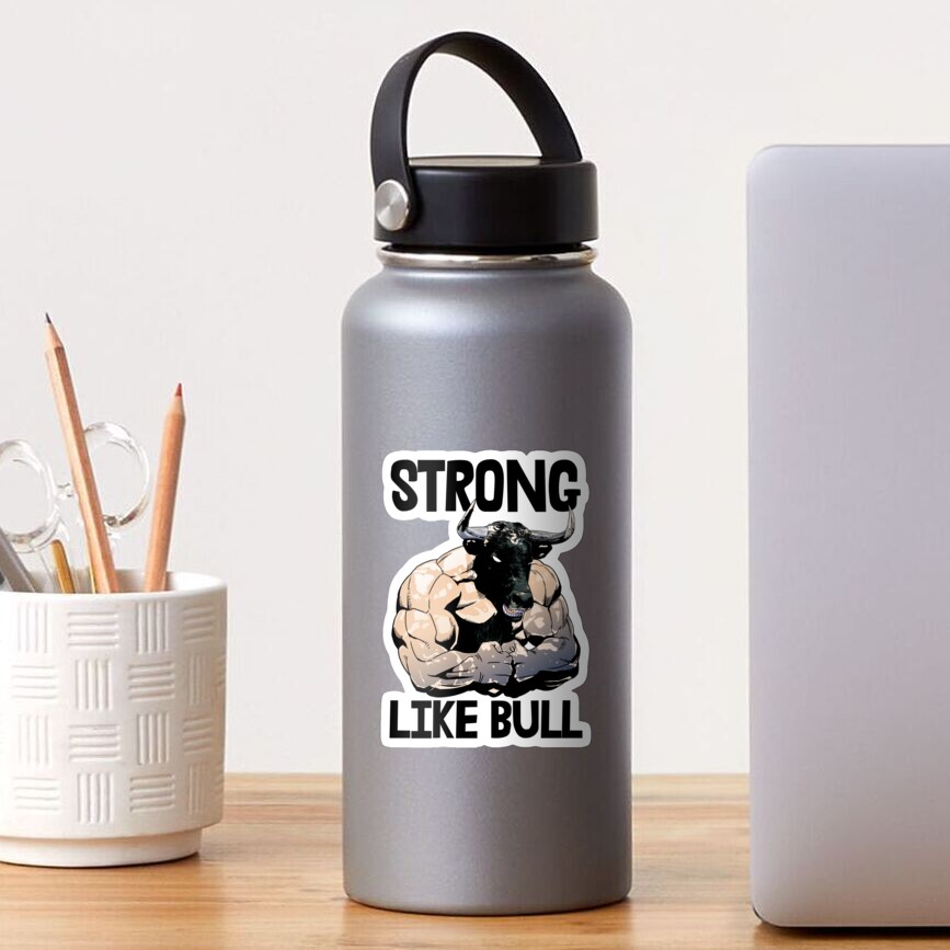 "Strong Like Bull" Sticker for Sale by Bendthetrend | Redbubble