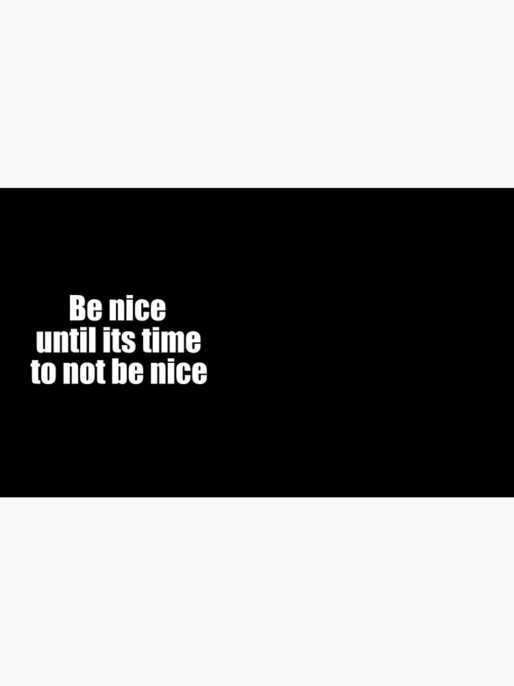 "Road House Quote - Be Nice Until Its Time To Not Be Nice" Mug by movie ...