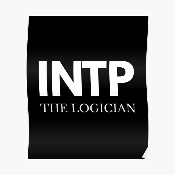 "INTP The Logician INTP " Poster by jtrenshaw | Redbubble