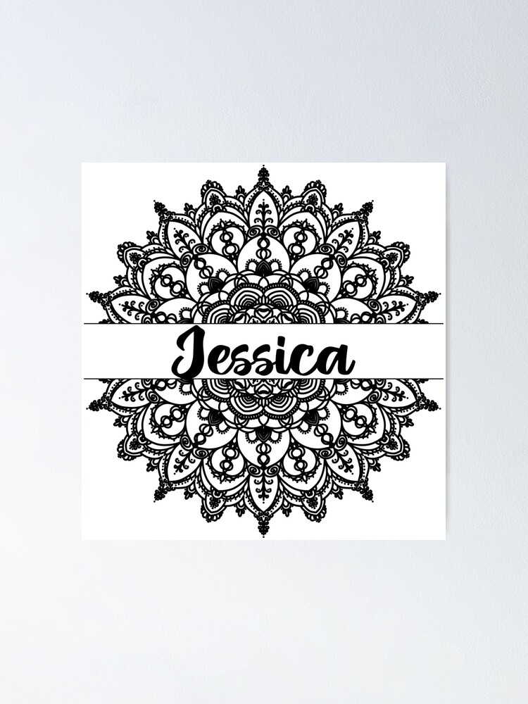 "First name Jessica mandala in black" Poster for Sale by felinefeelings ...