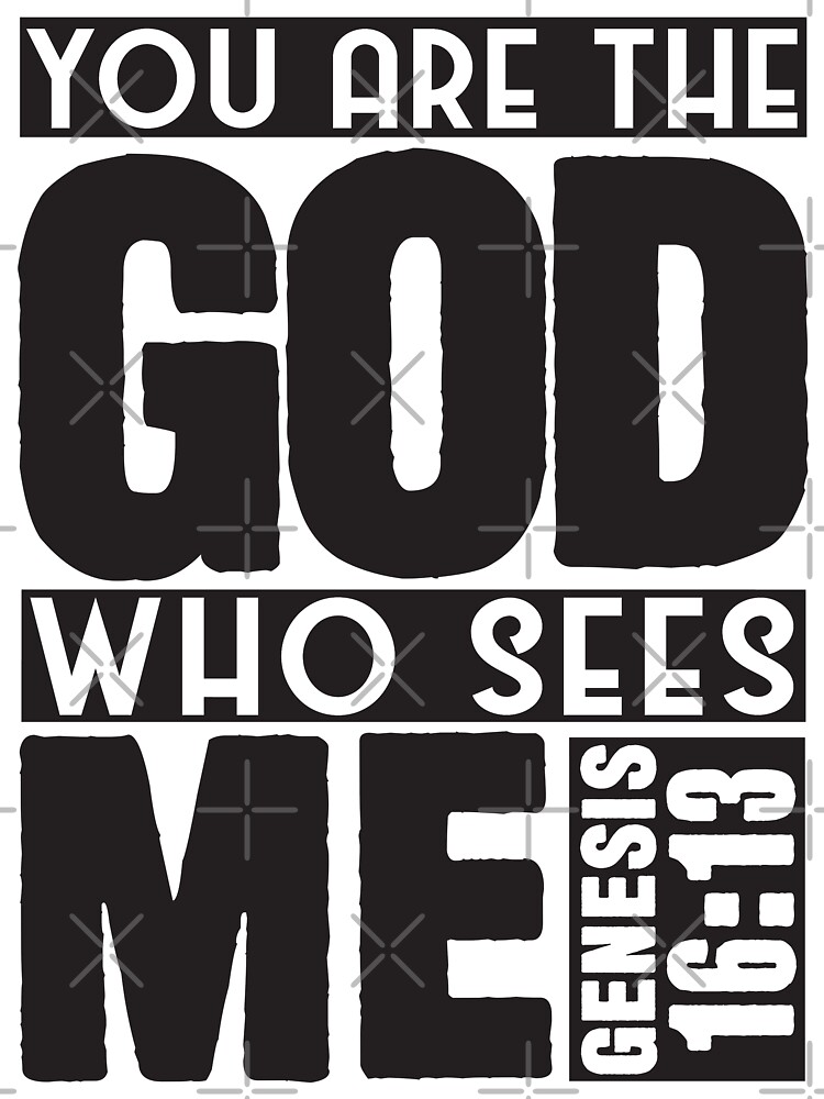 "Genesis 16:13 God Who Sees Me" Kids T-Shirt for Sale by plushism ...